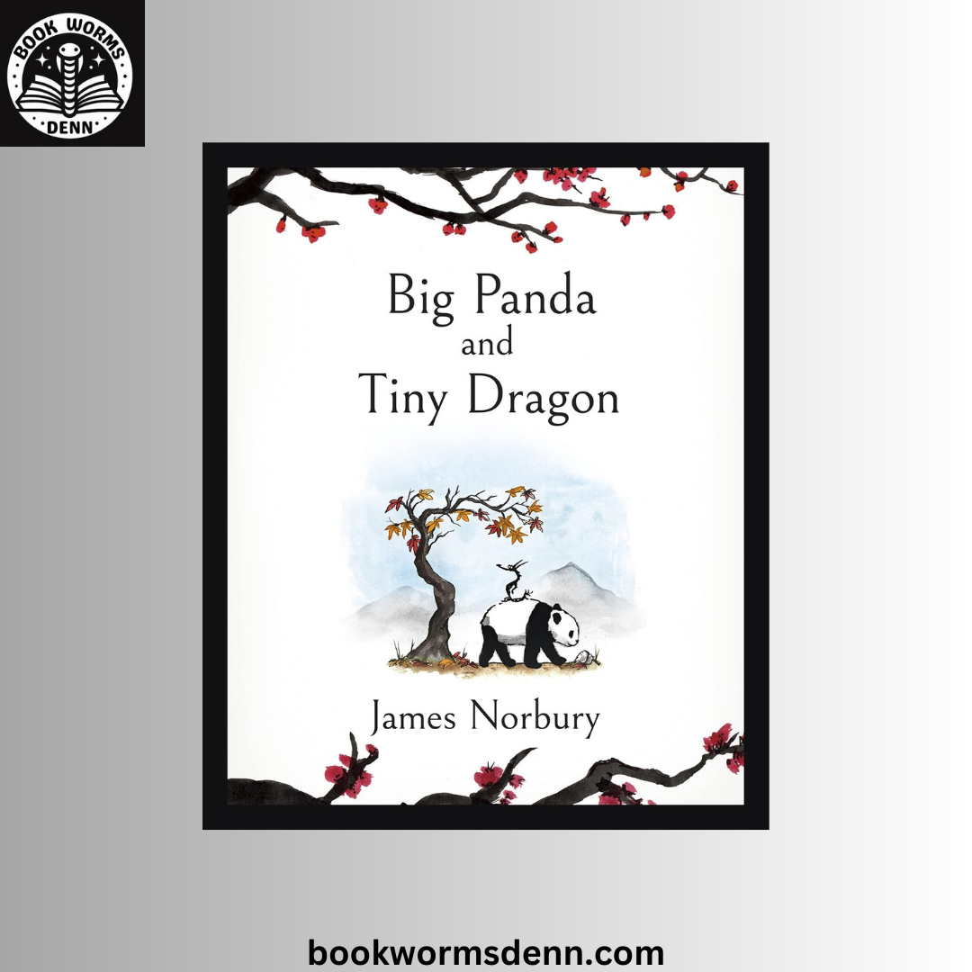 Big Panda & Tiny Dragon BY James Norbury [HARDCOVER] – Bookwormsdenn