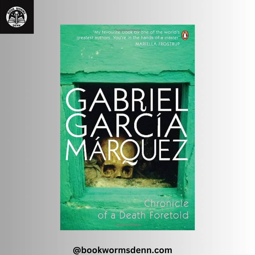 CHRONICLE OF A DEATH FORETOLD By GABRIEL GARCIA MARQUEZ – Bookwormsdenn