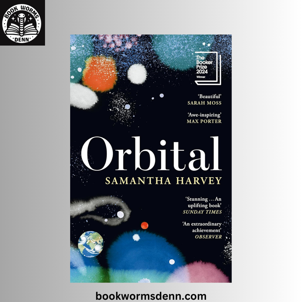 Orbital BY Samantha Harvey – Bookwormsdenn
